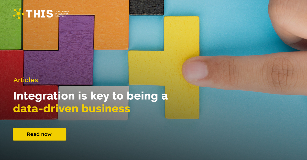 Integration is key to being a data-driven business