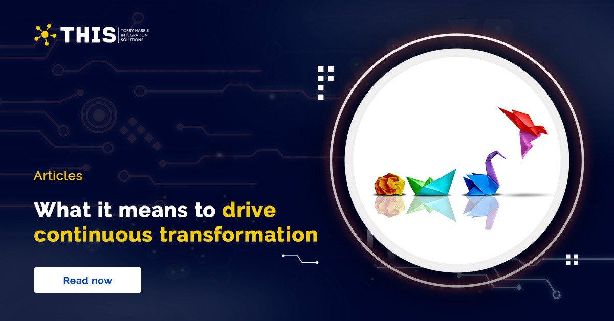 What it means to drive continuous transformation