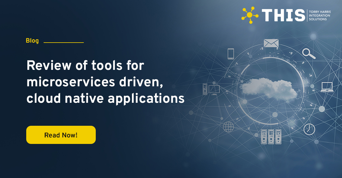 Review of tools for microservices driven, cloud native applications