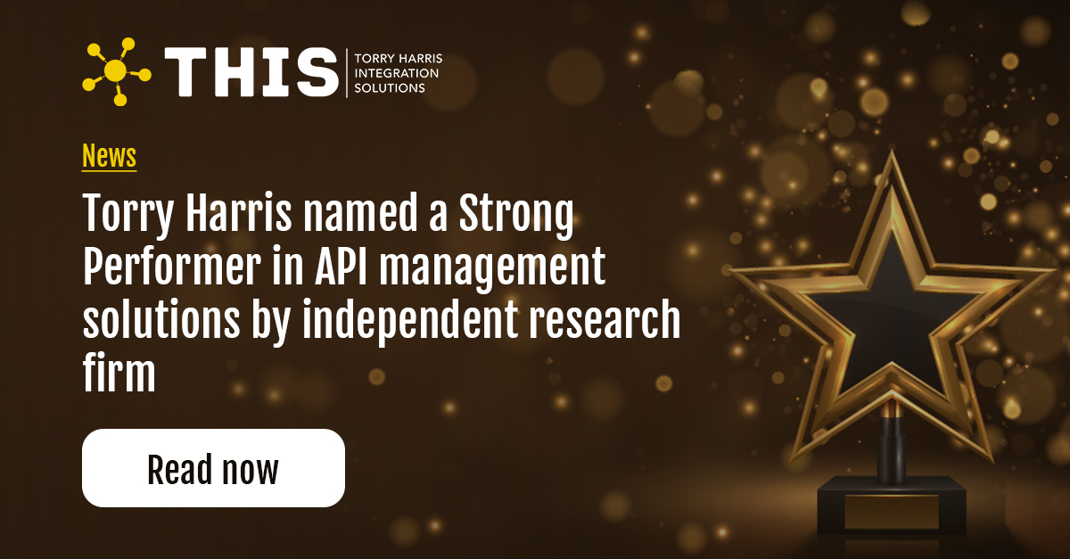Torry Harris named a Strong Performer in API management solutions by independent research firm