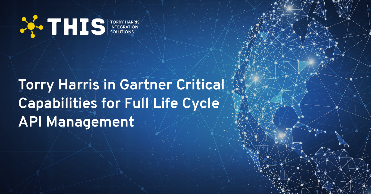 Torry Harris in Gartner Critical Capabilities for Full Life Cycle API Management