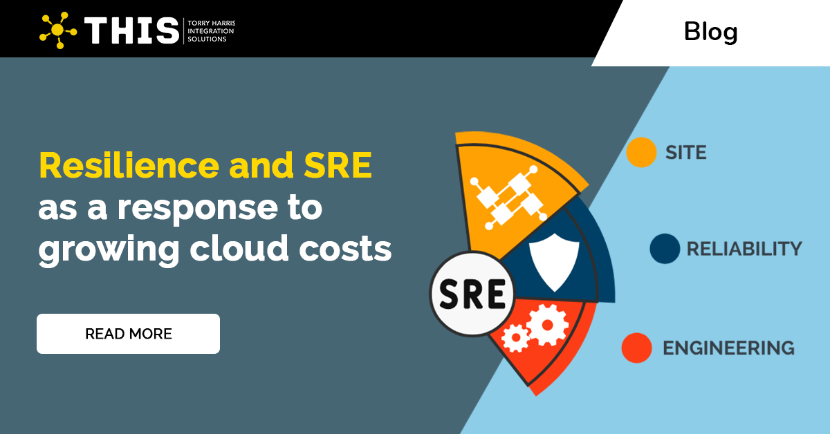 Resilience and SRE as a response to growing cloud costs | Blog - SRE | Torry Harris Integration ...